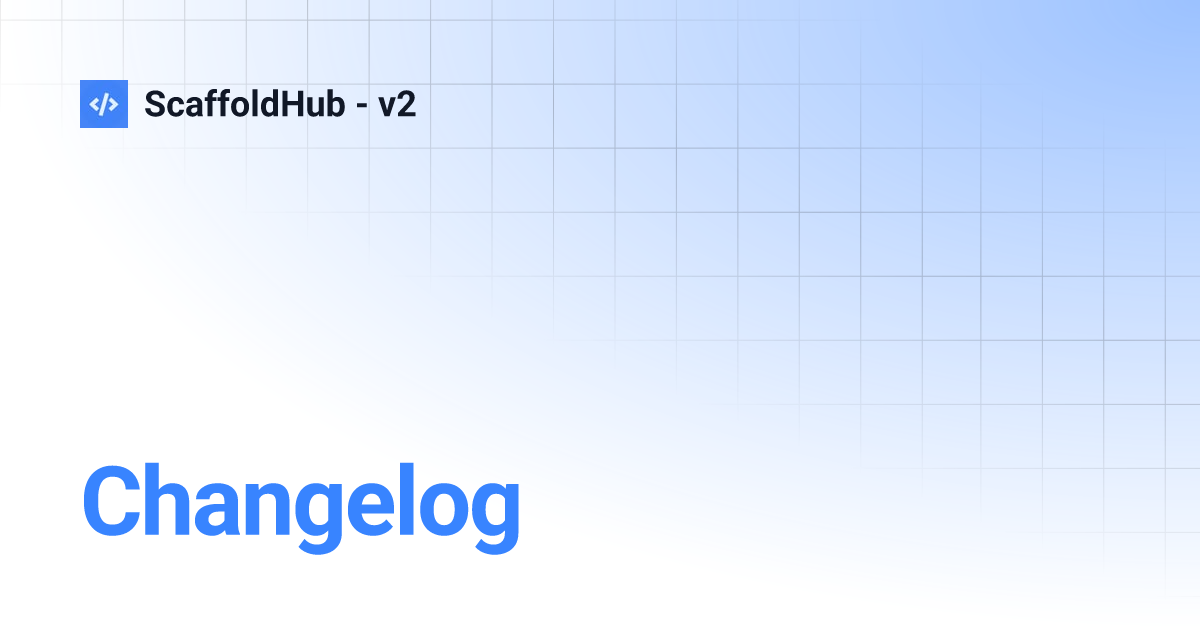 Changelog | ScaffoldHub - v2