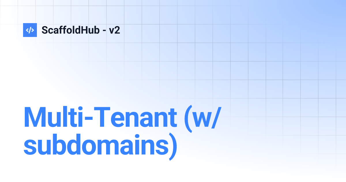 Multi-Tenant (w/ subdomains) | ScaffoldHub - v2
