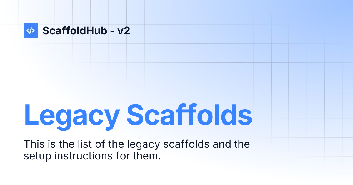 Legacy Scaffolds | ScaffoldHub - v2