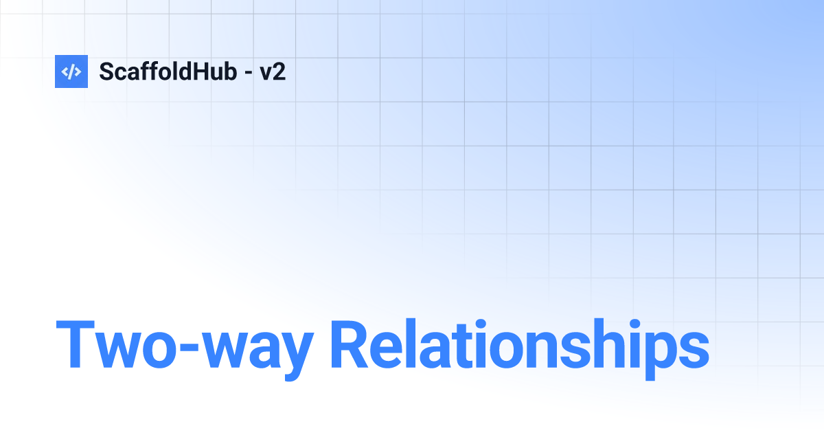 Two-way Relationships | ScaffoldHub - v2
